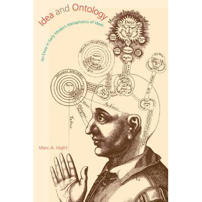 Idea and Ontology : An Essay in Early Modern Metaphysics of Ideas