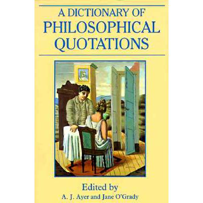 A Dictionary Of Philosophical Quotations [Wiley哲学]