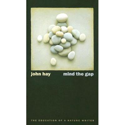 Mind the Gap: The Education of a Nature Writer