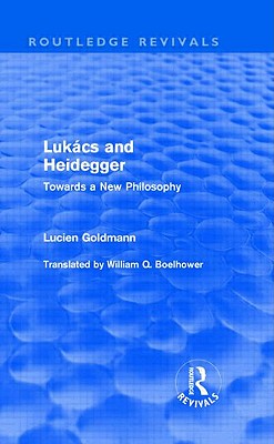 Luk?cs and Heidegger (Routledg