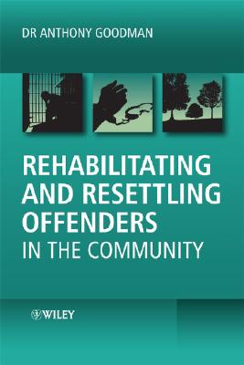 Rehabilitating and Resettling Offenders