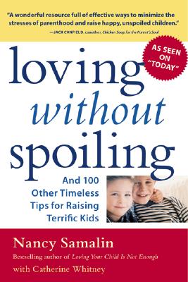 Loving Without Spoiling: And 100 Other