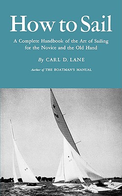 How to Sail: A Complete Handbook of the