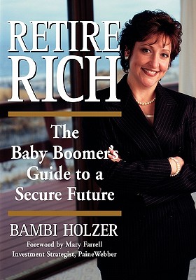 Retire Rich: The Baby Boomer'S Guide To