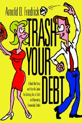 Trash Your Debt: A Real-Life Story and