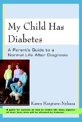 My Child Has Diabetes: A Parent's Guide