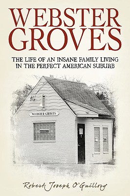 Webster Groves: The Life of an Insane