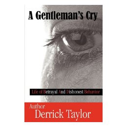 A Gentleman's Cry: Life of Betrayal and