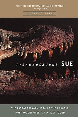 Tyrannosaurus Sue: The Extraordinary