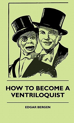 How to Become a Ventriloquist