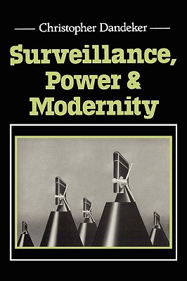 Surveillance, Power And Modernity -