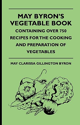 May Byron's Vegetable Book - Containing