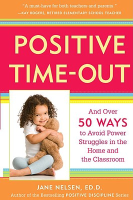 Positive Time-Out: And Over 50 Ways to