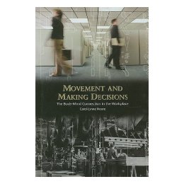 Movement and Making Decisions: The