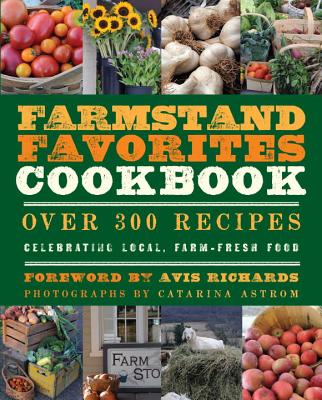 Farmstand Favorites Cookbook: Over 300