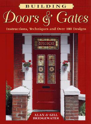 Building Doors & Gates: Instructions,