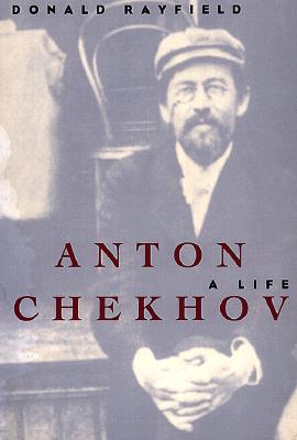 Anton Chekhov: A Life