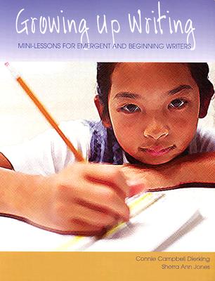 Growing Up Writing: Mini-Lessons fo