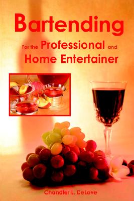 Bartending for the Professional and Home
