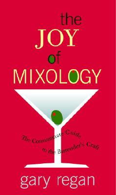 The Joy of Mixology: The Consummate Guide to the Bartender's Craft 英文原版