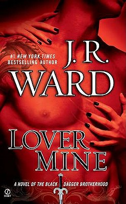 Lover Mine: A Novel of the Black Dagger