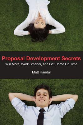 Proposal Development Secrets: Win More,