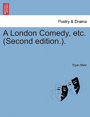 A London Comedy, Etc. (Sec