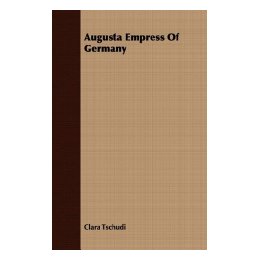 Augusta Empress of Germany
