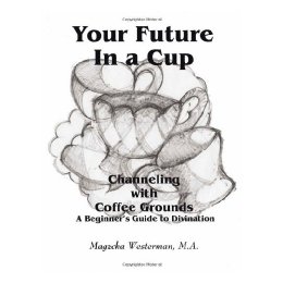 Your Future in a Cup: Channeling with