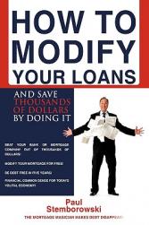 How to Modify Your Loans: And Save