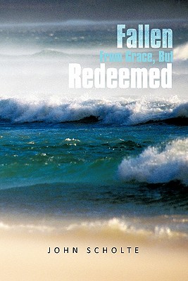 Fallen from Grace, But Redeemed