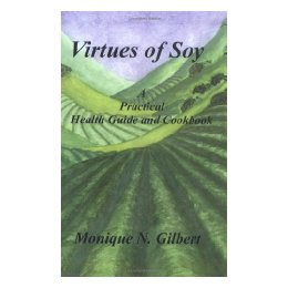 Virtues of Soy: A Practical Health Guide