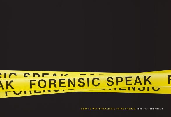 Forensic Speak: How to Write Realistic