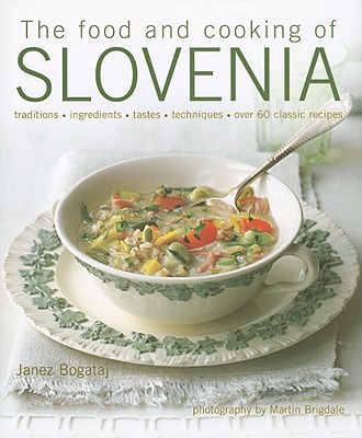 The Food and Cooking of Slovenia: