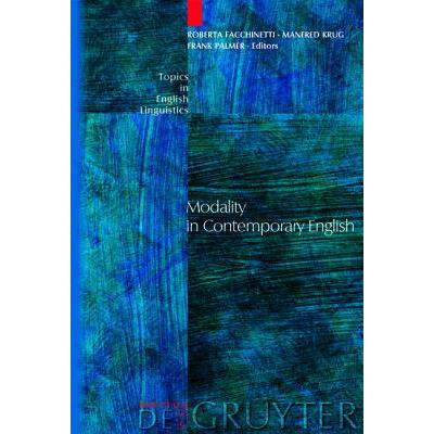 Modality in Comtemporary English (Topics in English Linguistics)