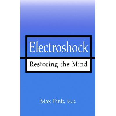 Electroshock: Restoring the Mind
