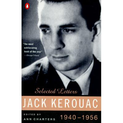 Kerouac: Selected Letters: Volume 1: 1940-1956