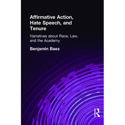 Affirmative Action, Hate Speech, and Tenure: Narratives About Race and Law in the Academy