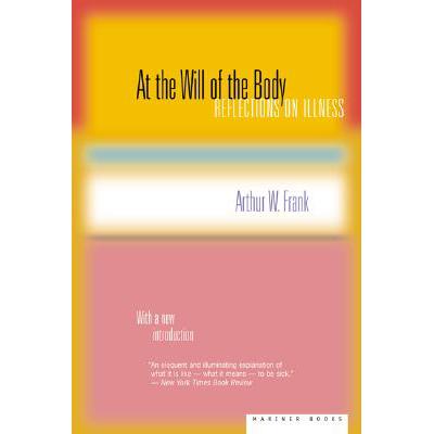 At the Will of the Body: Reflections on Illness