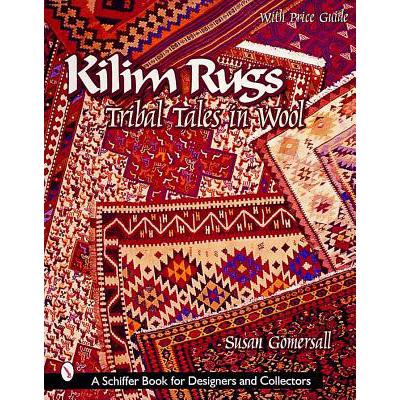 Kilim Rugs: Tribal Tales in Wool: Tribal Tal...