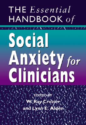 The Essential Handbook Of Social Anxiety