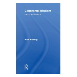 Continental Idealism: Leibniz to