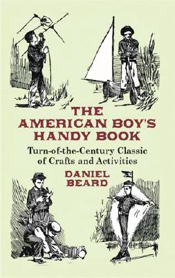 The American Boy's Handy Book: