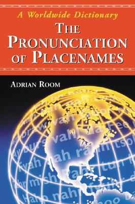 The Pronunciation of Placenames: A