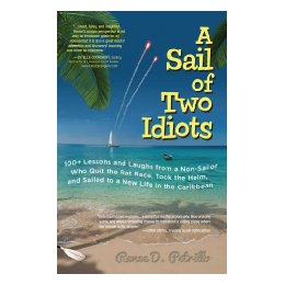 A  Sail of Two Idiots: 100 Hard-Won