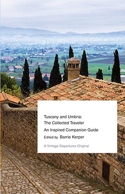Tuscany and Umbria: The Collected