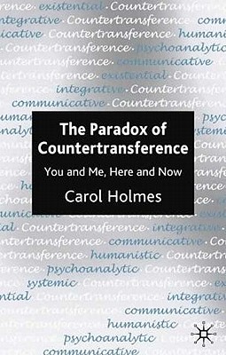 The Paradox of Countertransference: You