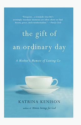 The Gift of an Ordinary Day: A Mother's