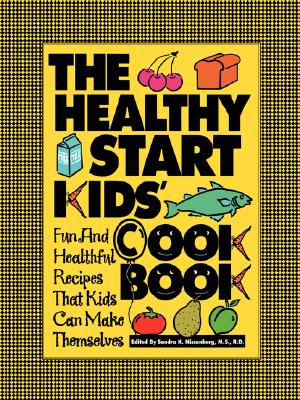 The Healthy Start Kids Cookbook: Fun And