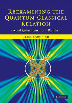 Reexamining the Quantum-Classic